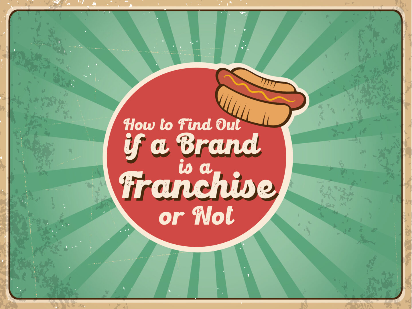 How to Determine if a Brand is a Franchise or Not.