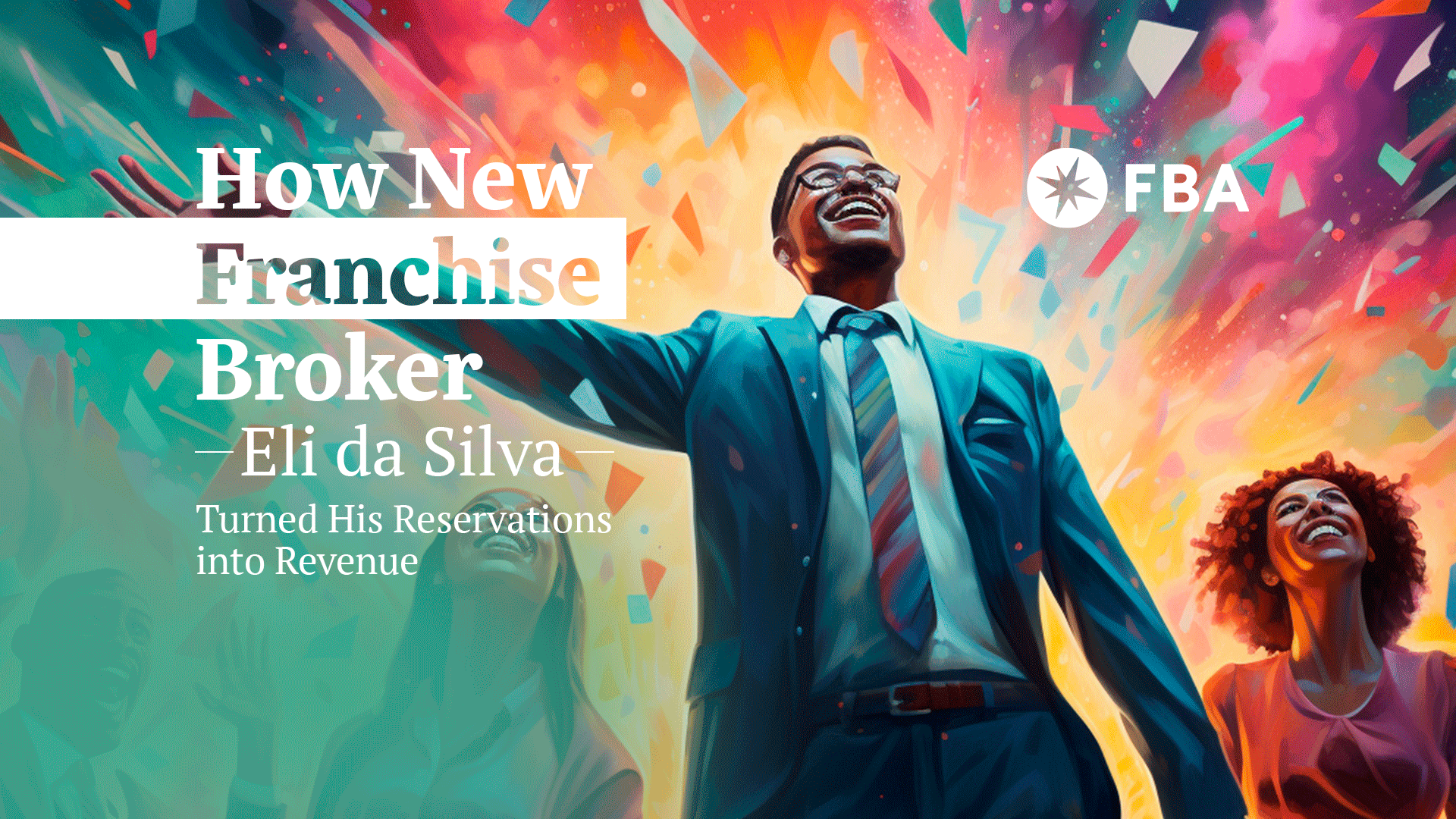 How New FBA Franchise Broker, Eli da Silva, Turned His Reservations ...